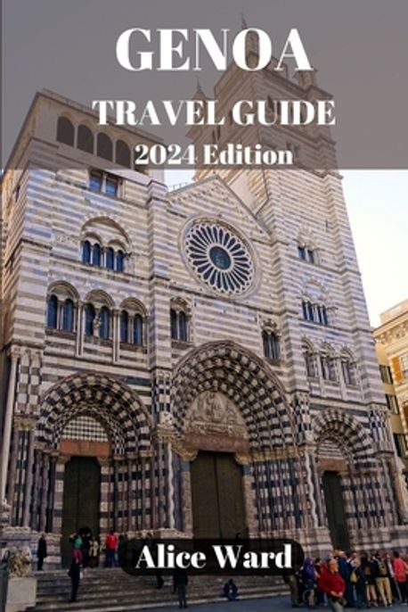 Genoa Travel Guide 2024 | Ward, Alice - 교보문고
