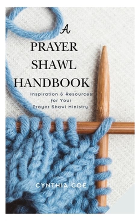 A Prayer Shawl Handbook | Coe, Cynthia - 교보문고