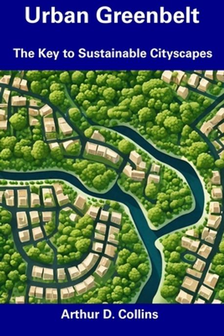 Urban Greenbelt | Collins, Arthur D. - 교보문고