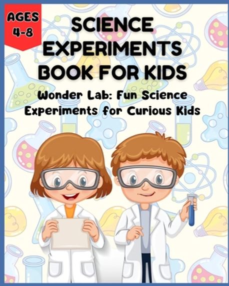 Science Experiments Book for Kids - Wonder Lab | Fletcher, David - 교보문고