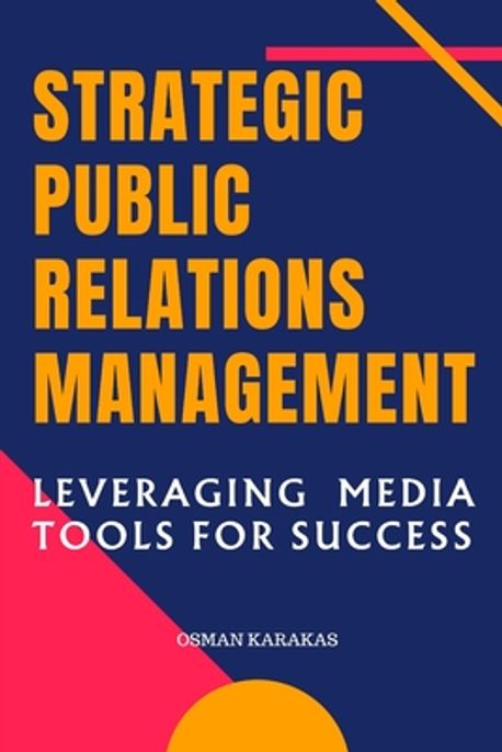 Strategic Public Relations Management | Karakas, Osman - 교보문고