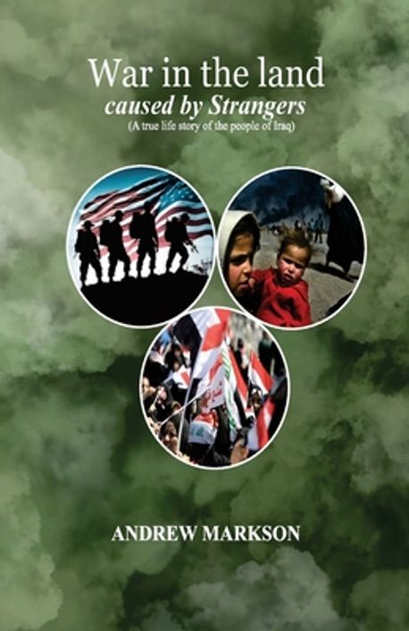 War in the Land caused by Strangers | Markson, Andrew - 교보문고