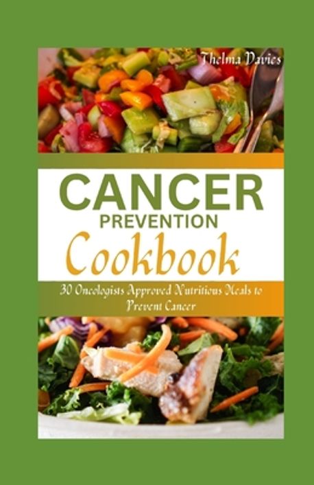 Cancer Prevention Cookbook | Davies, Thelma - 교보문고