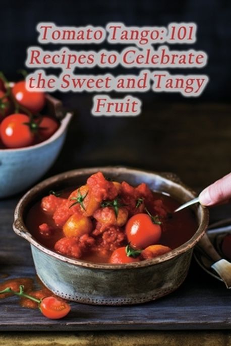 Tomato Tango | Galley Nait, The Gourmet - 교보문고