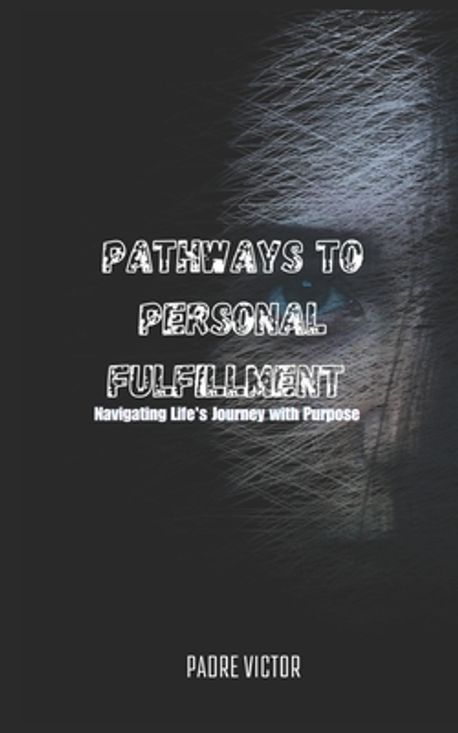 Pathways to Personal Fulfillment | Victor, Padre - 교보문고