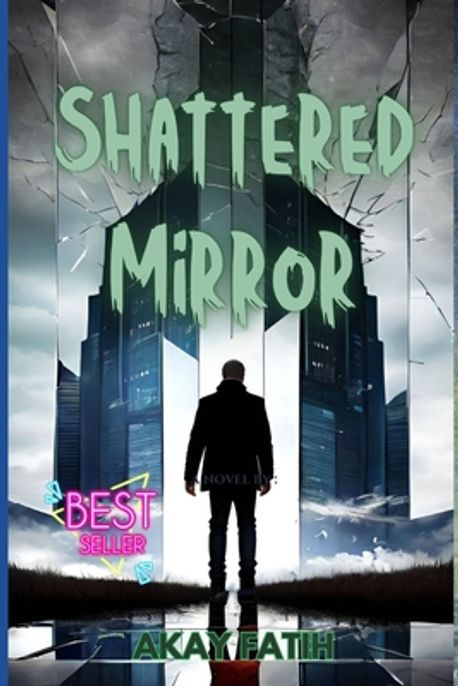 Shattered Mirror | Akay, Fatih - 교보문고