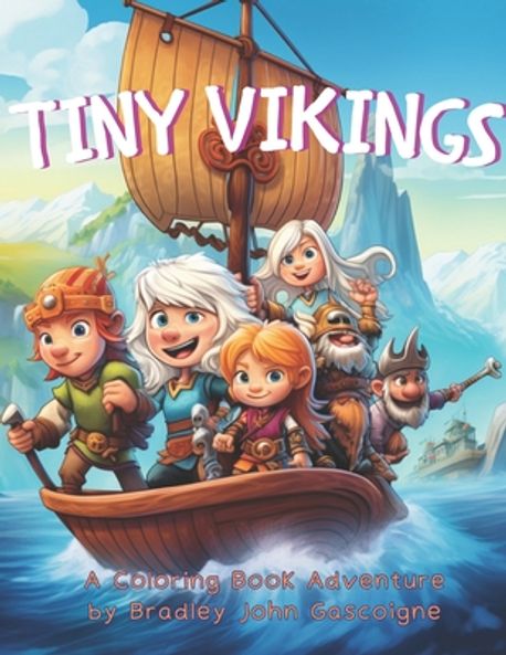Tiny Vikings, Big Adventures | Gascoigne, Bradley John - 교보문고