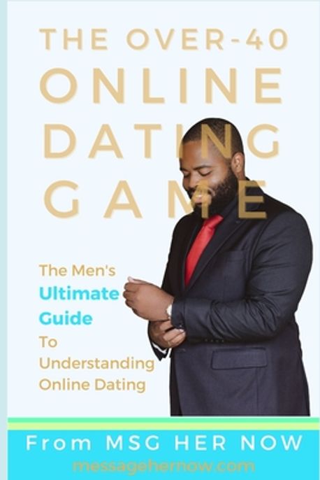 The Over-40 Online Dating Game | Her Now, Msg - 교보문고