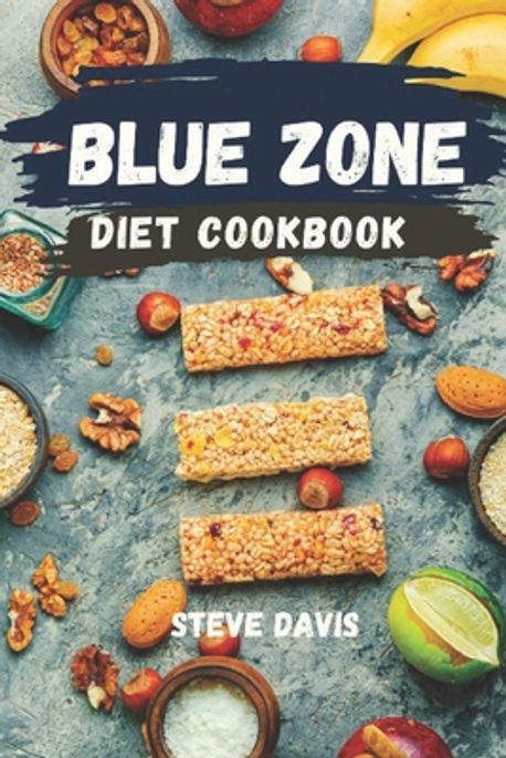 Blue Zone Diet Cookbook | Davis, Steve - 교보문고