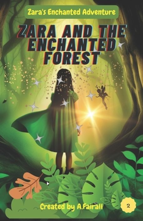 Zara and the enchanted forest | Fairall, Aaron - 교보문고