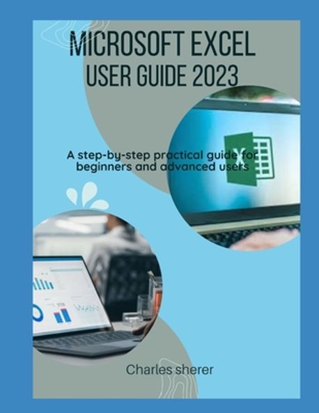 Microsoft Excel User Guide 2023 | Sherer, Charles - 교보문고