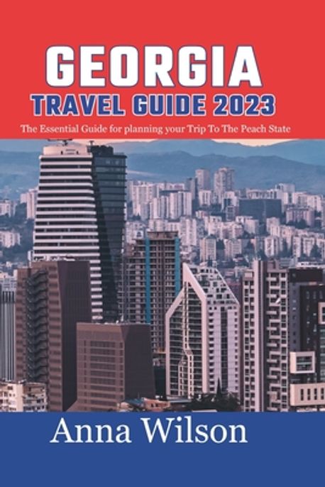 Georgia Travel Guide 2023 | Wilson, Anna - 교보문고