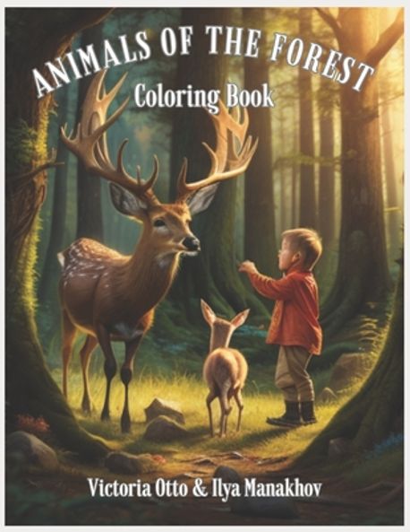 Animals of the Forest | Manakhov, Ilya - 교보문고