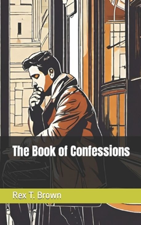 The Book of Confessions | Brown, Rex - 교보문고