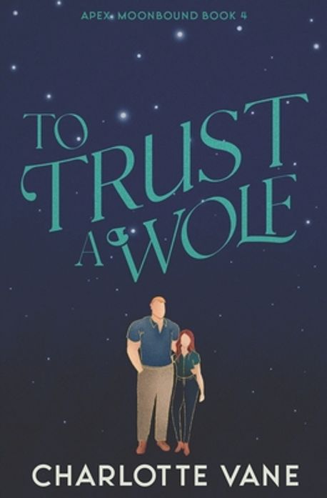 To Trust a Wolf | Vane, Charlotte - 교보문고