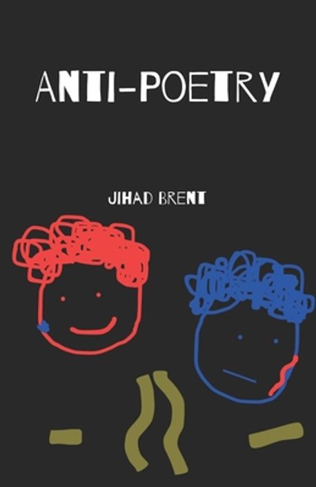 Anti-Poetry | Brent, Jihad - 교보문고