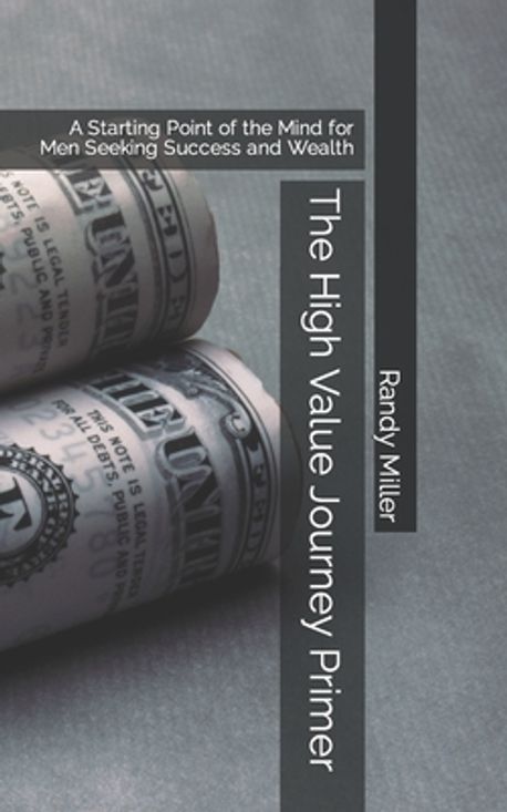The High Value Journey Primer | Miller, Randy - 교보문고