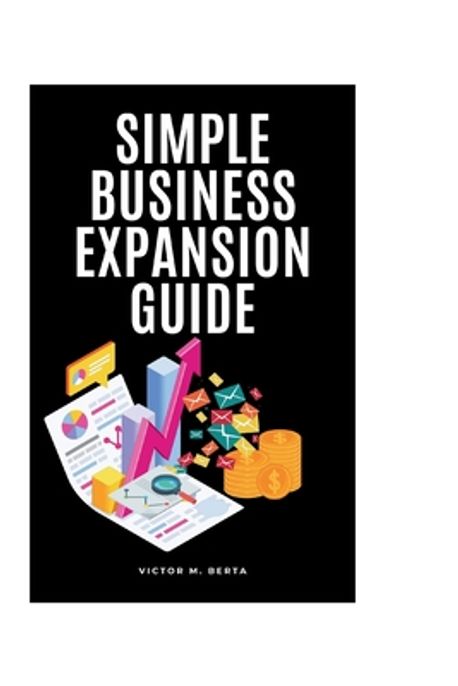 Simple Business Expansion Guide | Berta, Victor M. - 교보문고