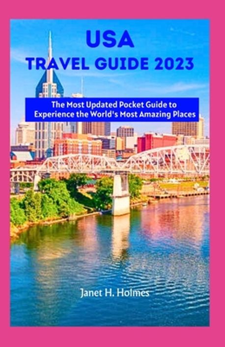 USA Travel Guide 2023 | H. Holmes, Janet - 교보문고