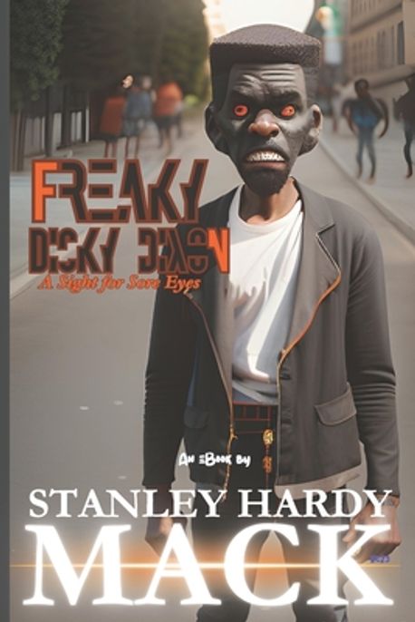 Freaky Dicky Dixon | Mack, Stanley Hardy - 교보문고