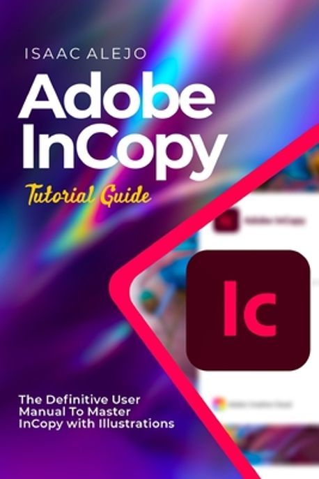 Adobe InCopy Tutorial Guide | Alejo, Isaac - 교보문고
