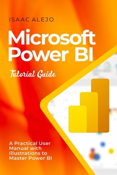 Microsoft Power BI Tutorial Guide | Alejo, Isaac - 교보문고