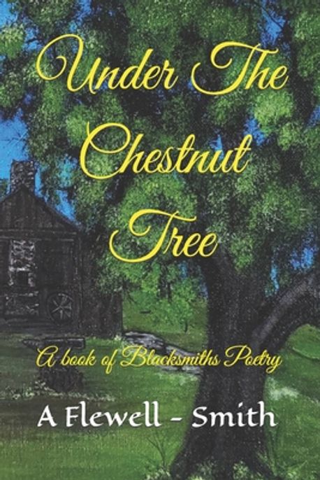 Under The Chestnut Tree | Flewell -. Smith, A. L. - 교보문고