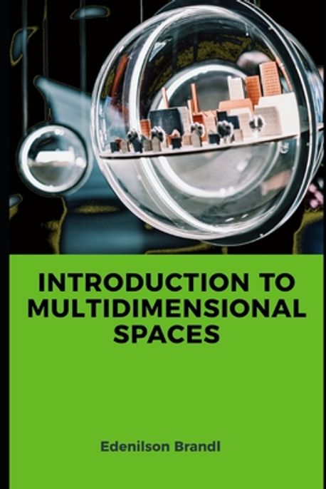 Introduction to Multidimensional Spaces | Brandl, Edenilson - 교보문고