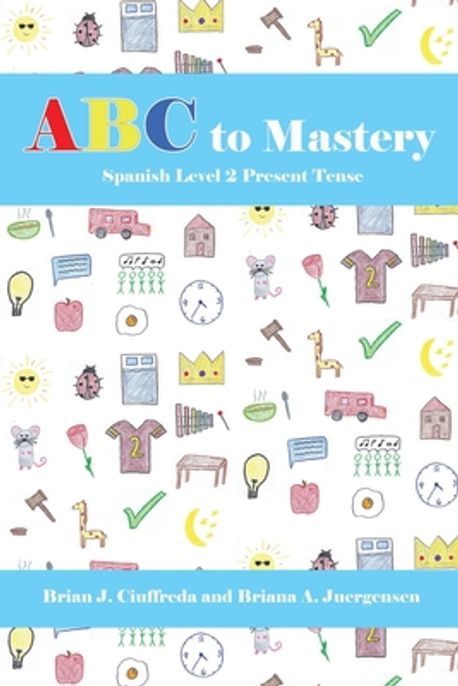 ABC to Mastery Spanish Level 2 | Juergensen, Briana A. - 교보문고