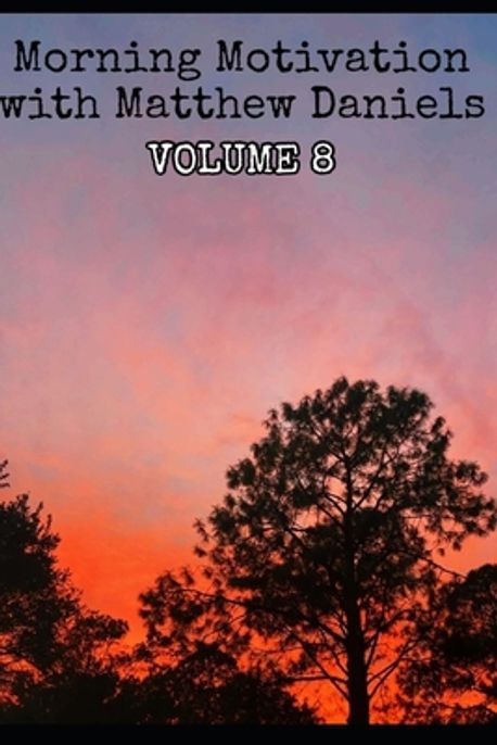 Morning Motivation with Matthew Daniels Volume Eight | Daniels, Matthew ...