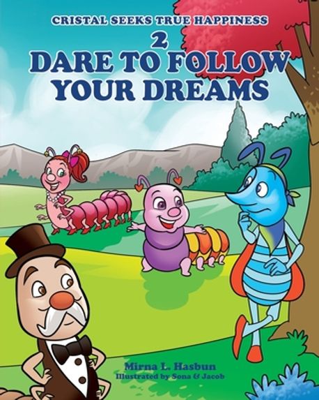 2 Dare to Follow Your Dreams | Hasbun, Mirna L. - 교보문고