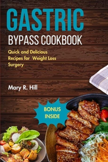 Gastric Bypass Cookbook | Hill, Mary R. - 교보문고