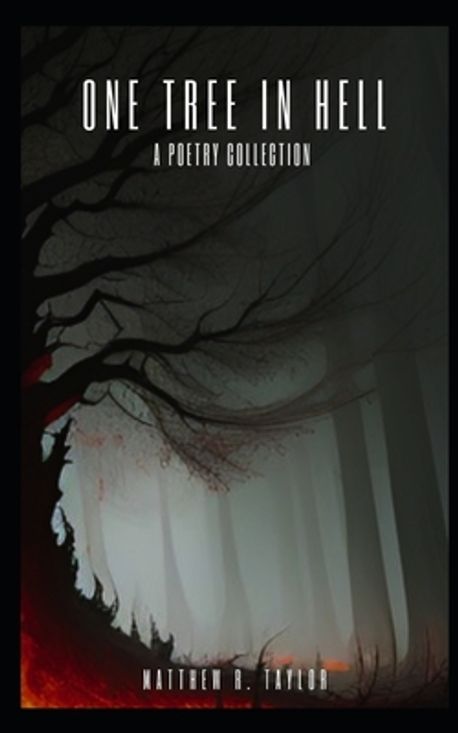 One Tree In Hell | Taylor, Matthew R. - 교보문고
