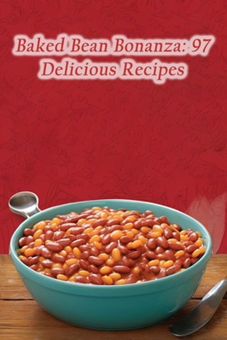 Baked Bean Bonanza | Fireside Enoi, The Flavorful - 교보문고