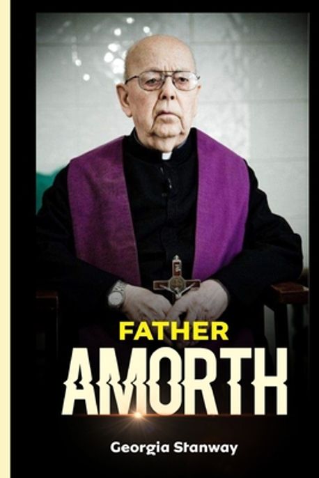 Father amorth | Stanway, Georgia - 교보문고