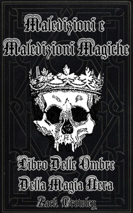 Maledizioni e Maledizioni Magiche | Crowley, Zack - 교보문고