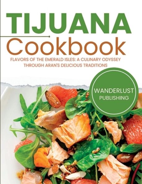 Tijuana Cookbook | Publishing, Wanderlust - 교보문고