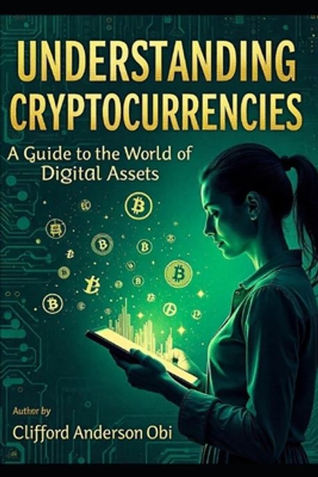 Understanding Cryptocurrencies | Obi, Clifford Anderson - 교보문고
