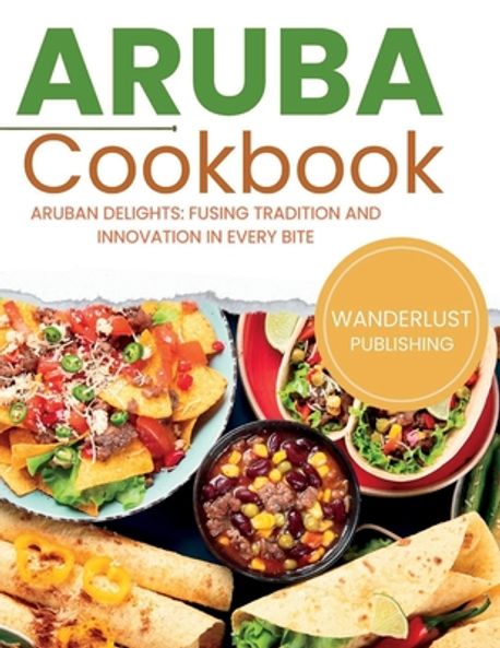 Aruban Cookbook | Publishing, Wanderlust - 교보문고