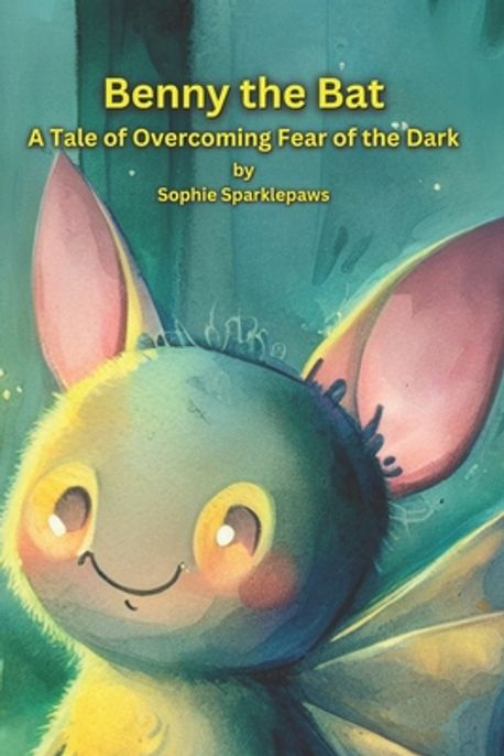 Benny the Bat | Sparklepaws, Sophie - 교보문고