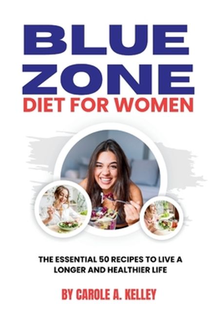 Blue Zone Diet for Women | A. Kelley, Carole - 교보문고