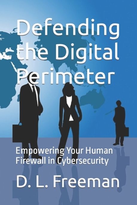 Defending the Digital Perimeter | Freeman, D. L. - 교보문고