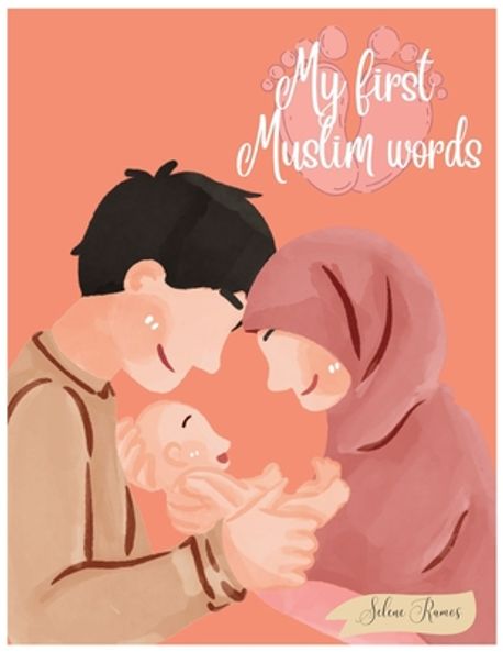 My first Muslim words | Ramos, Selene - 교보문고