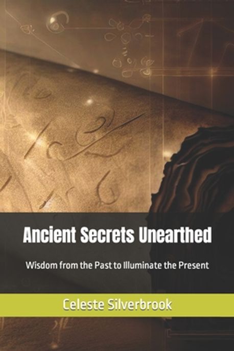 Ancient Secrets Unearthed | Silverbrook, Celeste - 교보문고