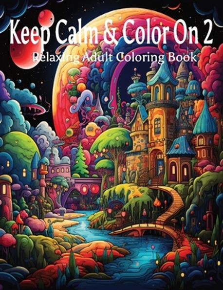 Keep Calm & Color On 2 | Cox, Jason Quinn - 교보문고