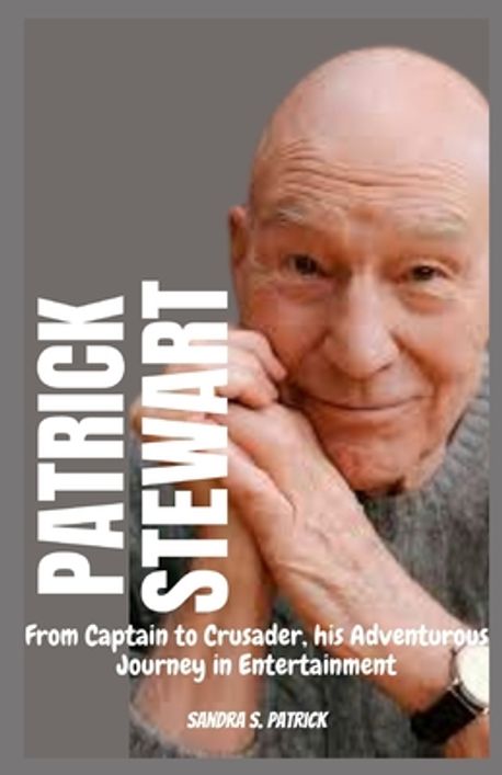 Patrick Stewart | Patrick, Sandra S. - 교보문고