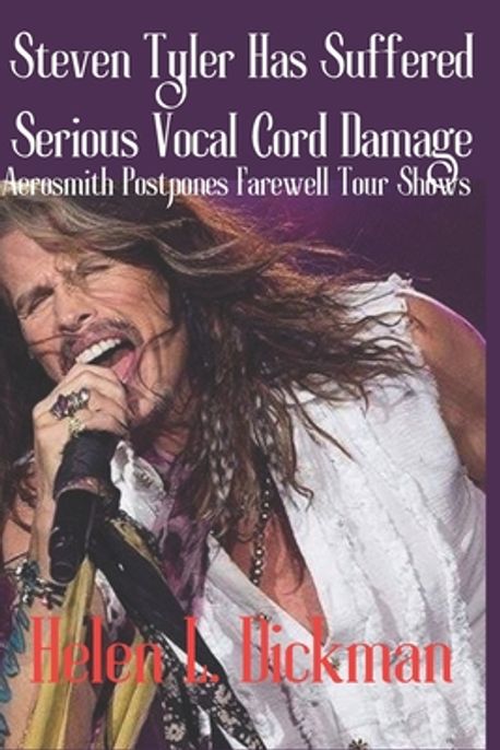 Steven Tyler Has Suffered Serious Vocal Cord Damage | Dickman, Helen L ...