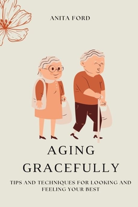 Aging Gracefully | Ford, Anita - 교보문고