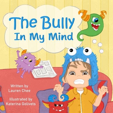The Bully In My Mind | Golivets, Katerina - 교보문고