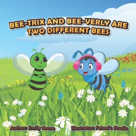 Bee-trix and Bee-verly Are Two Different Bees | Reese, Emily - 교보문고